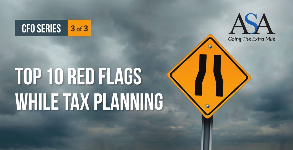 Top 10 Red Flags While Tax Planning - ASA & ASSOCIATES LLP
